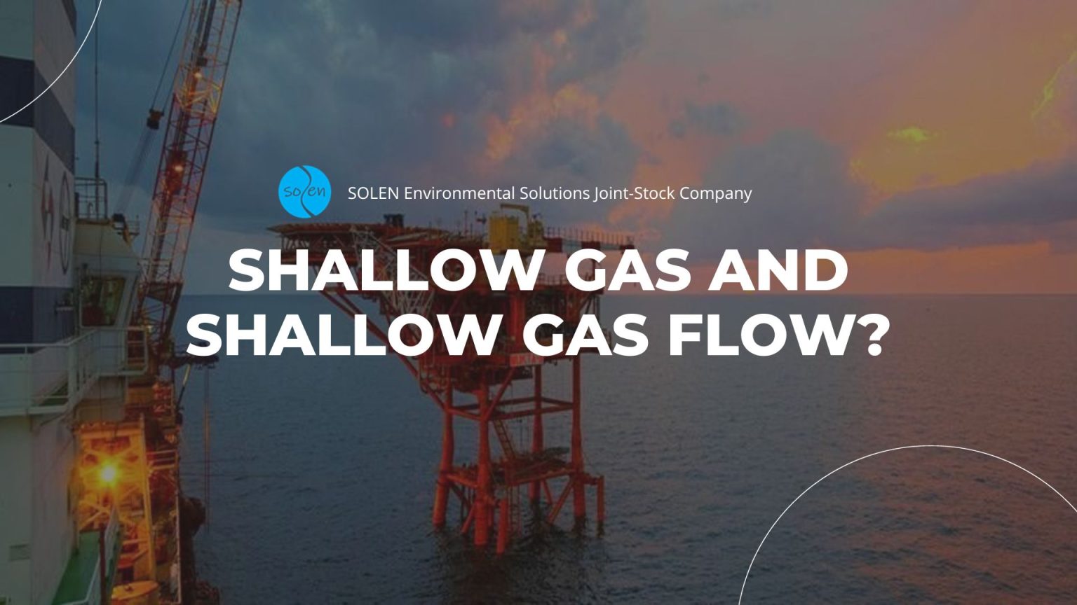 WHAT ARE THE SHALLOW GAS AND SHALLOW GAS FLOW? - Solen